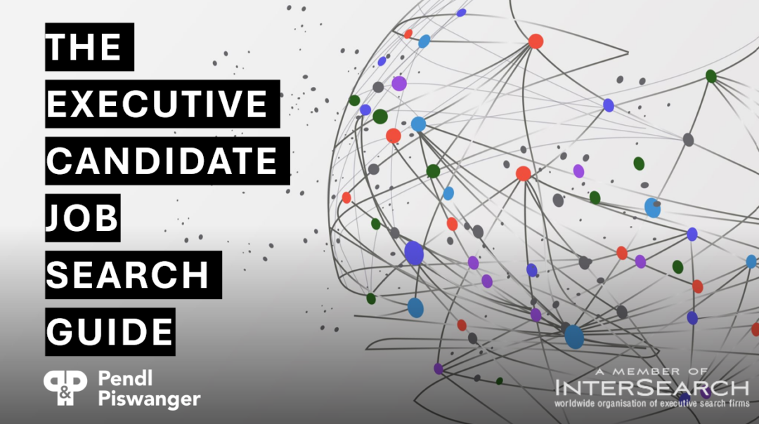 The Executive Candidate Job Search Guide - Pendl & Piswanger